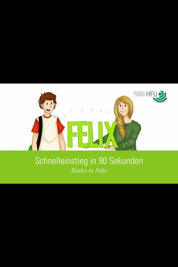Basics in FELIX - FELIX Schnelleinstieg in 90 Sekunden - Lehren & Lernen an der HFU - Kategorien ...